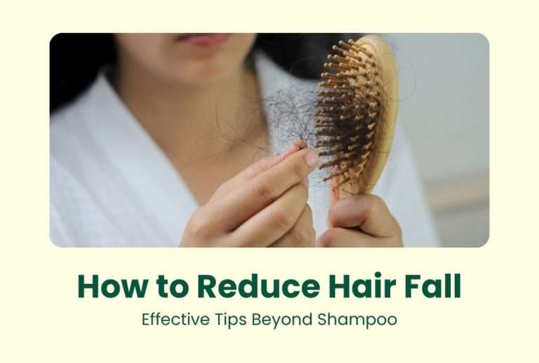 Reduce Hair Fall: 7 Tips Beyond Shampoo